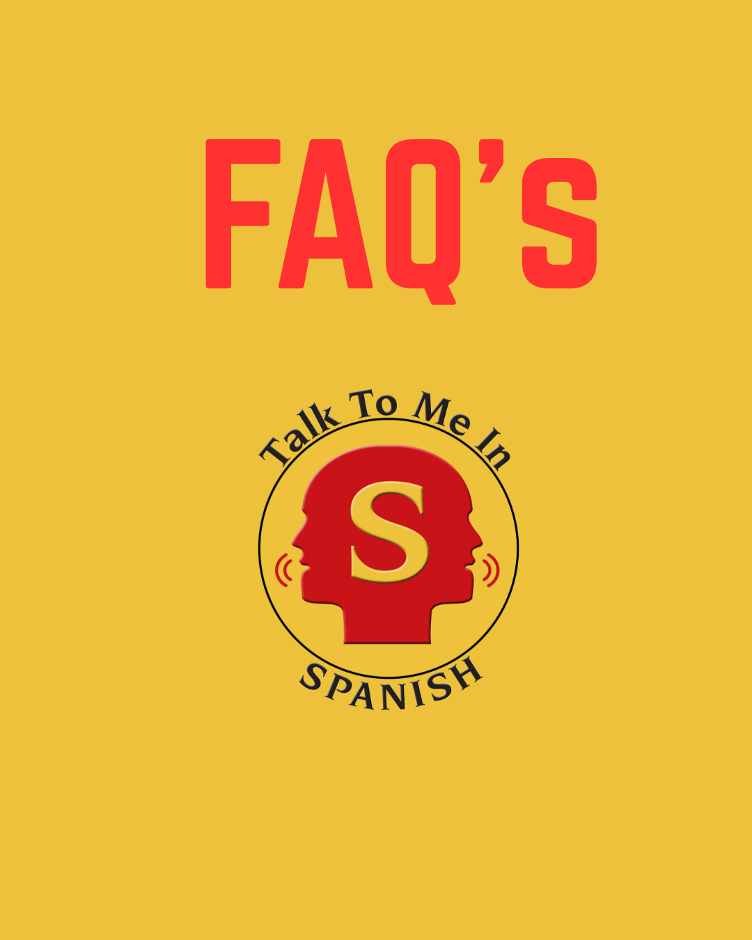 Frequently Asked Question (FAQ's) - Talk To Me In Spanish